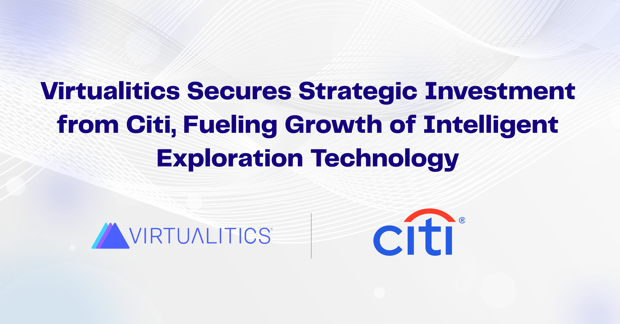 Virtualitics Secures Strategic Investment from Citi Fueling Growth of Intelligent Exploration ...